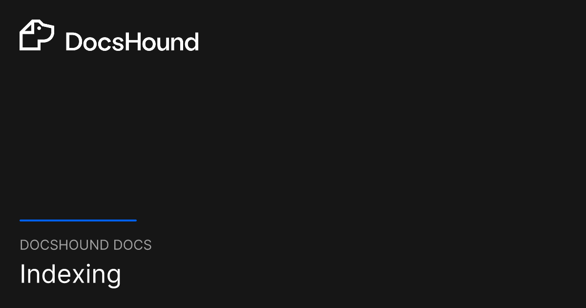 Indexing | DocsHound Docs